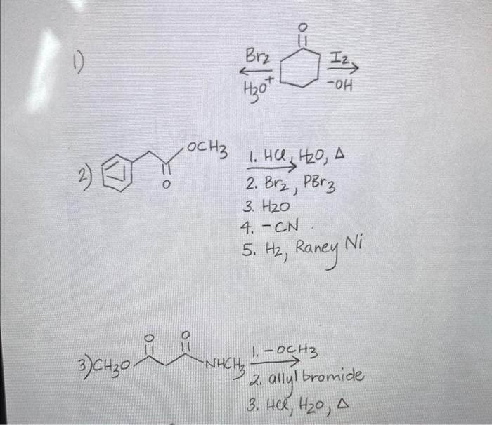 Solved 1) 2) 1. HC,H2O,B 3. H2O 4. −CN. 5. H2, Raney Ni 3. | Chegg.com