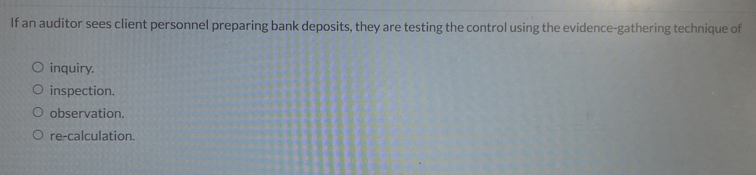 Solved If an auditor sees client personnel preparing bank | Chegg.com