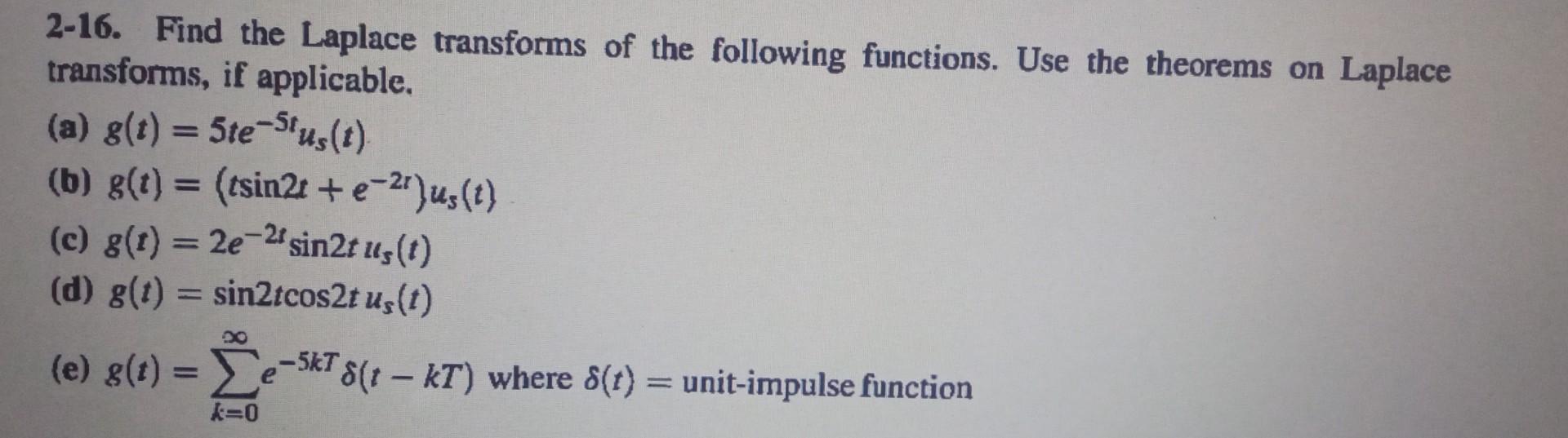 Solved 2-16. Find the Laplace transforms of the following | Chegg.com