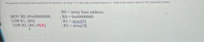 Solved MOV R0, #0x 60000000 LDR R1, [R0] LDR R2, [R0, #XX] | Chegg.com