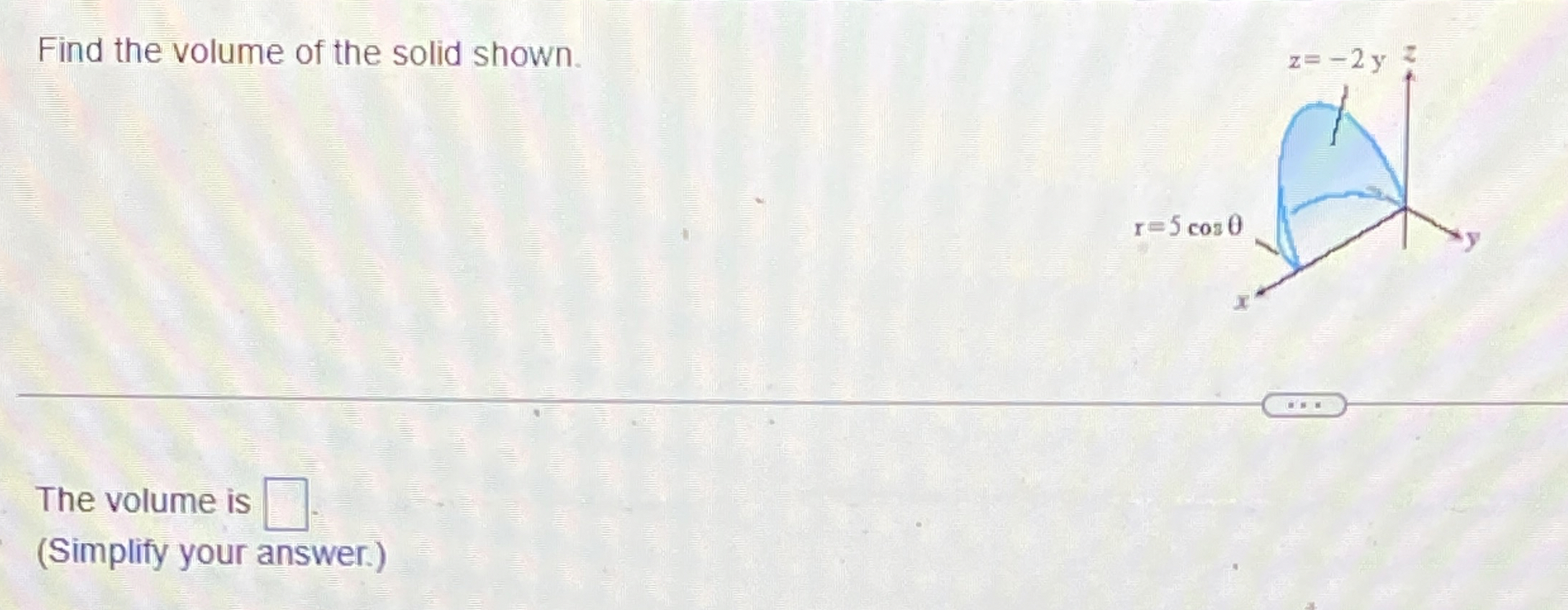 Solved Find the volume of the solid shown.The volume | Chegg.com