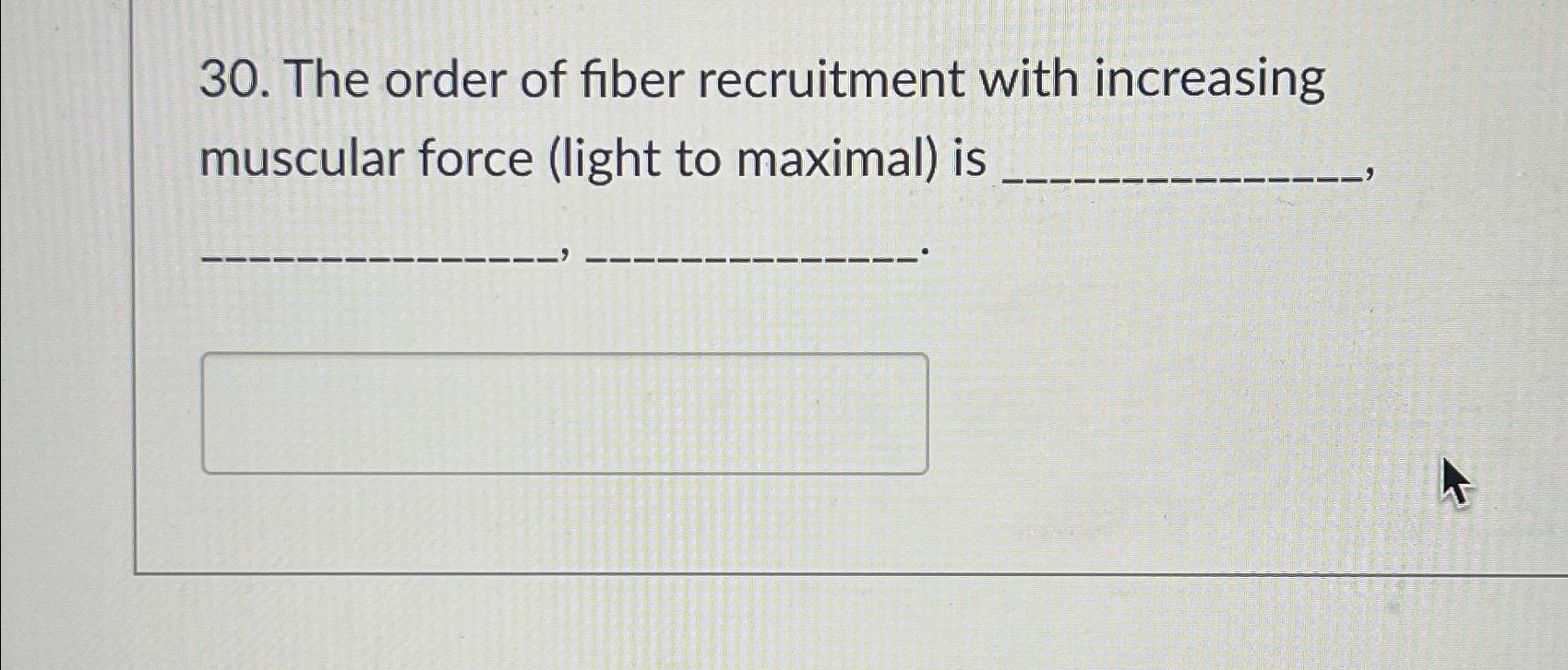 Solved The order of fiber recruitment with increasing | Chegg.com