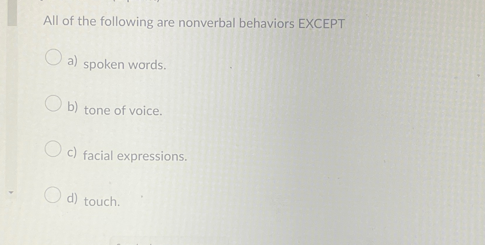 Solved All of the following are nonverbal behaviors EXCEPTa) | Chegg.com