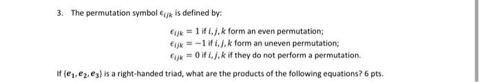Solved 3. The permutation symbolijk is defined by: Eijk = 1 | Chegg.com