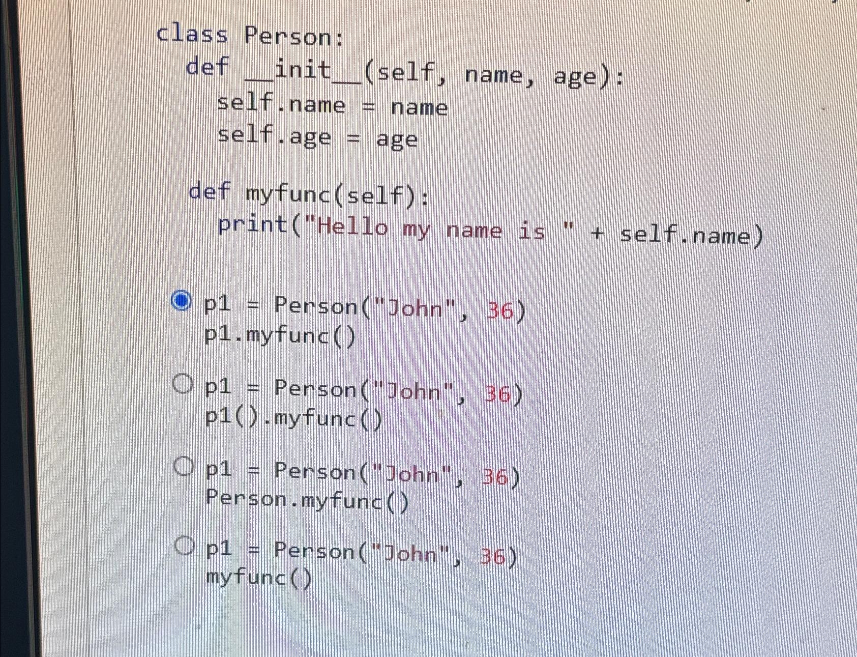 Solved class Person:def (self, ﻿name, age):self. name = | Chegg.com