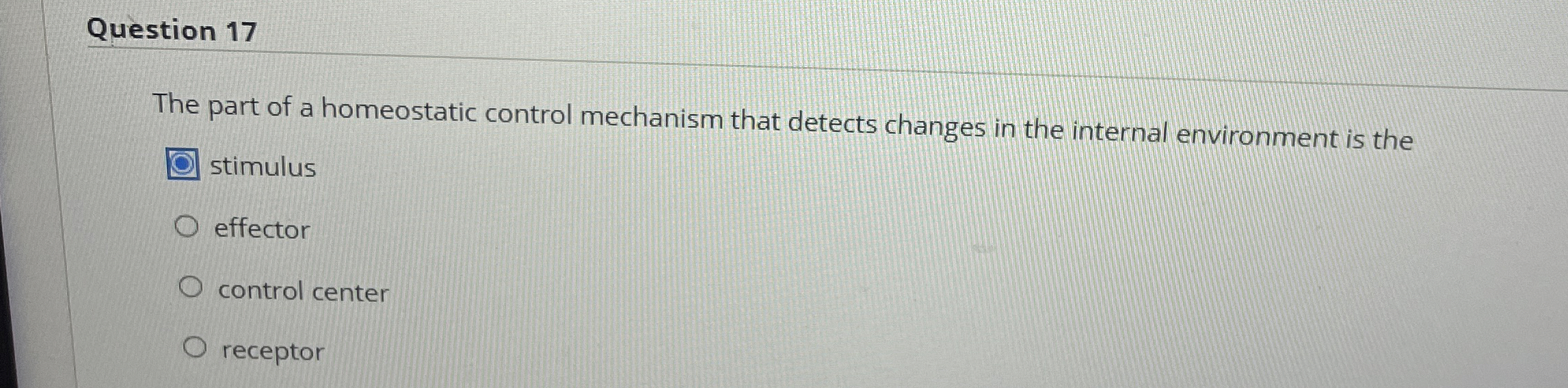 Solved Question 17The part of a homeostatic control | Chegg.com