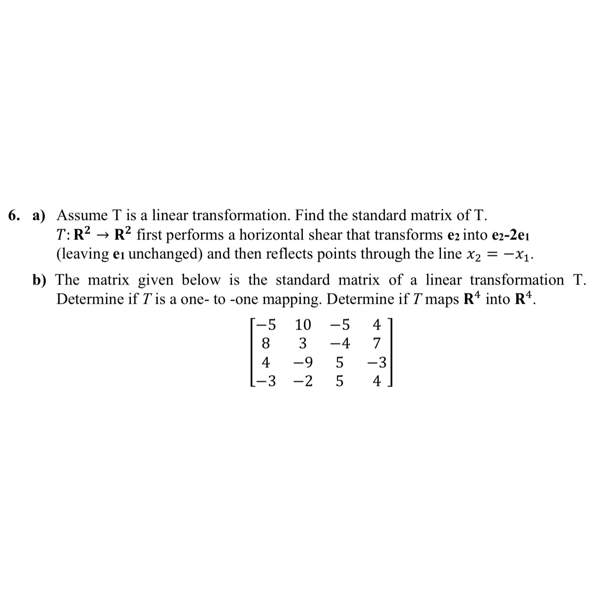 Solved a) ﻿Assume T ﻿is a linear transformation. Find the | Chegg.com