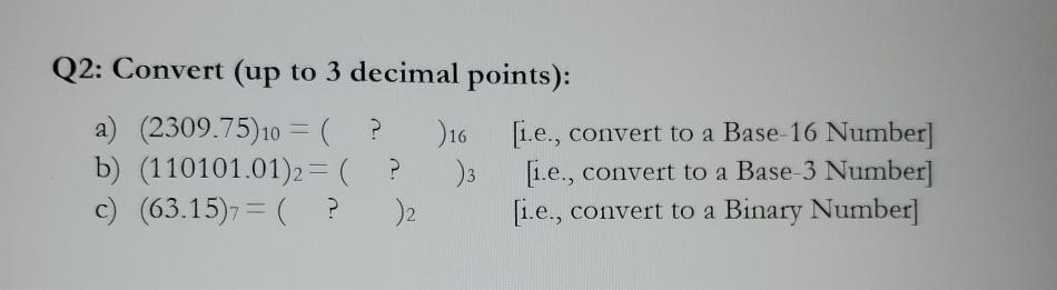 Solved Q2: Convert (up to 3 ﻿decimal | Chegg.com