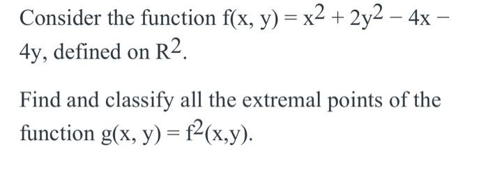 Solved Consider the function f(x, y) = x2 + 2y2 – 4x – 4y, | Chegg.com