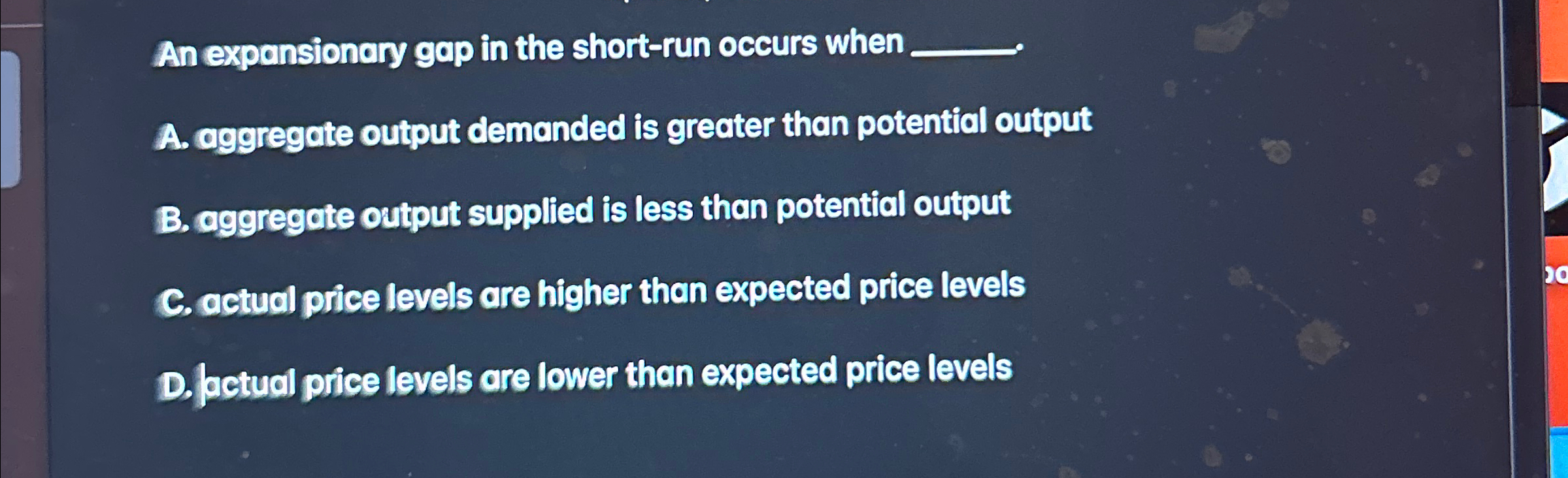 Solved An expansionary gap in the short-run occurs when q,A. | Chegg.com