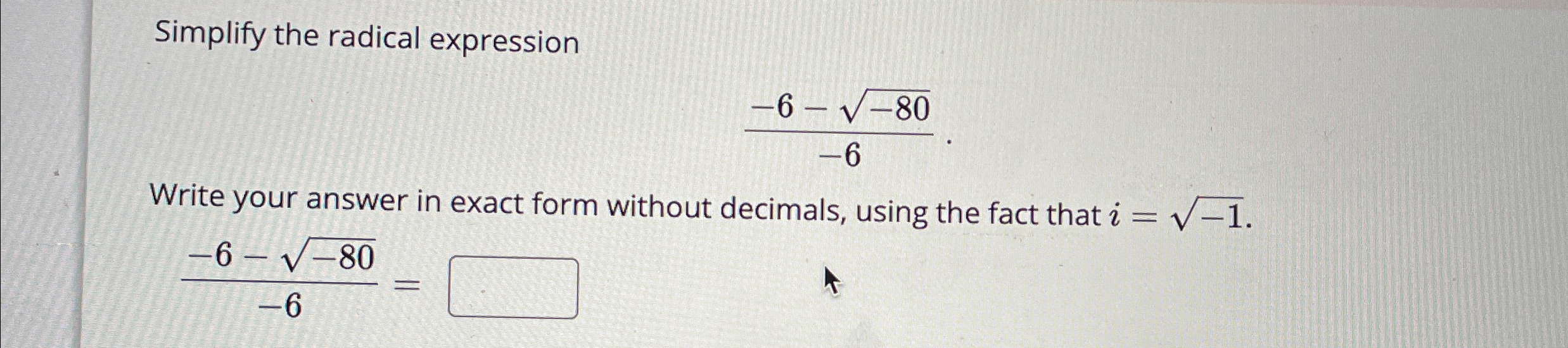 Solved Simplify the radical expression-6--802-6Write your | Chegg.com