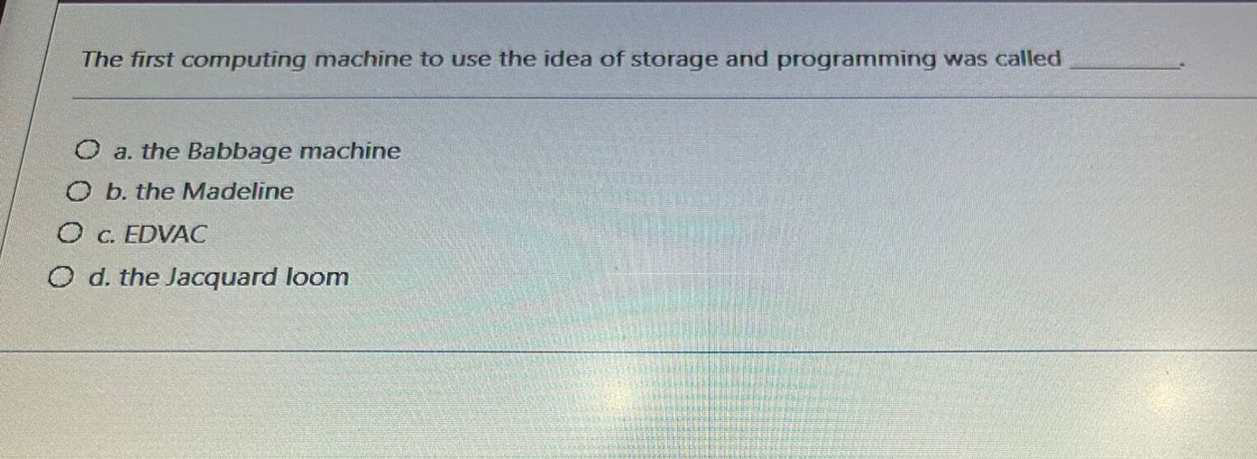 Solved The first computing machine to use the idea of | Chegg.com