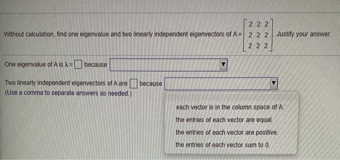 Solved (222 Without calculation, find one eigenvalue and two | Chegg.com