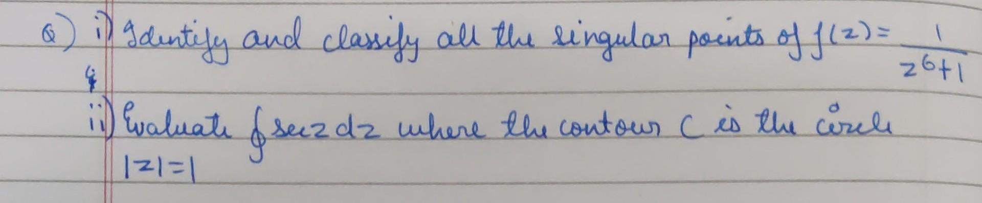 Solved Q) i) Identify and classify all the singular points | Chegg.com