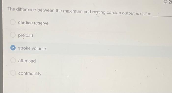 Solved 20 The difference between the maximum and resting | Chegg.com