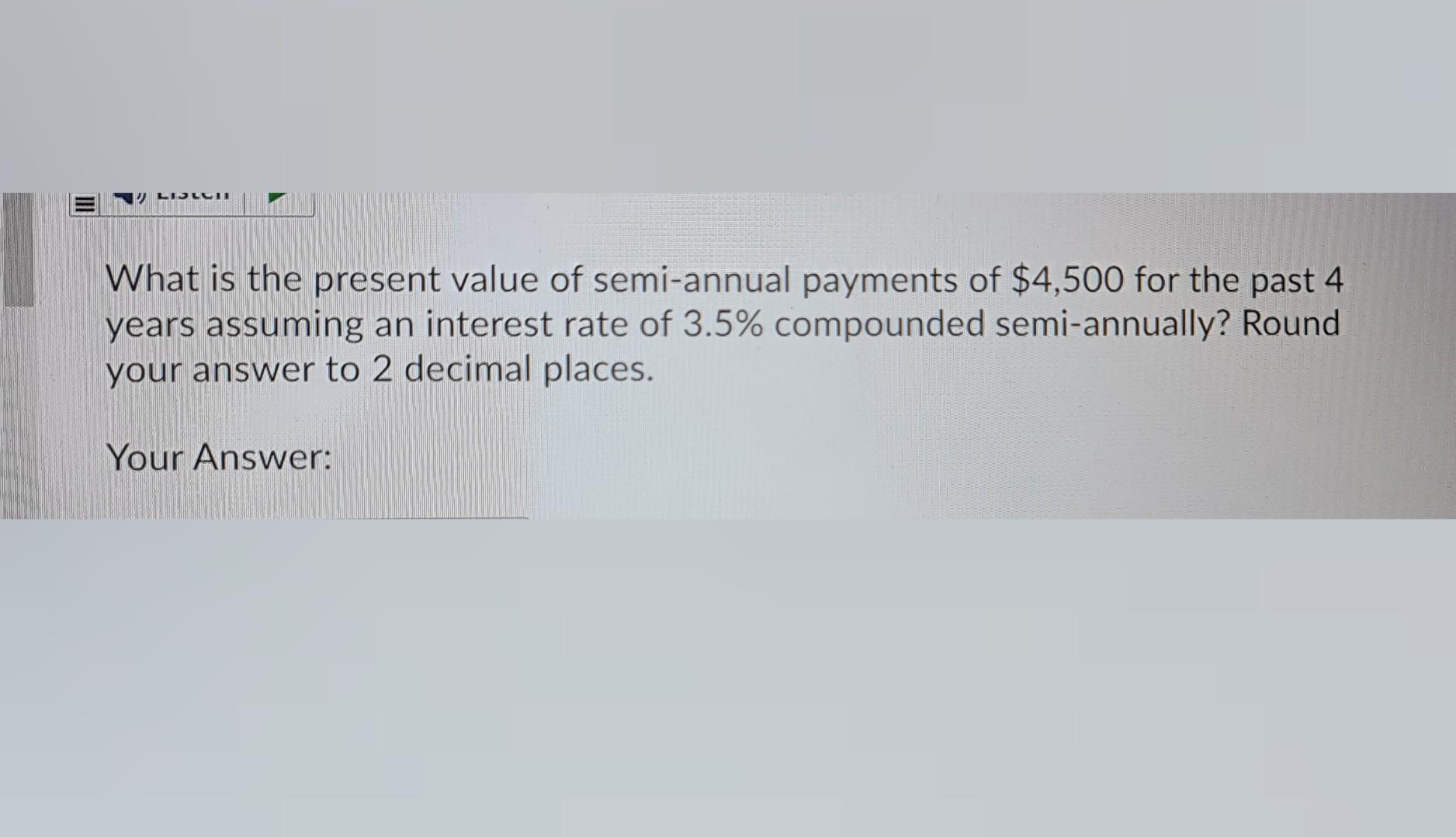 Solved LIULUI What is the present value of semi-annual | Chegg.com