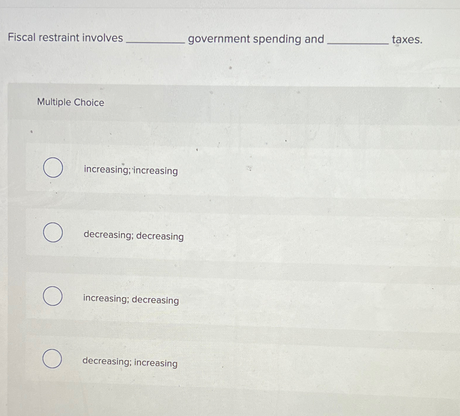 Solved Fiscal restraint involvesgovernment spending and | Chegg.com