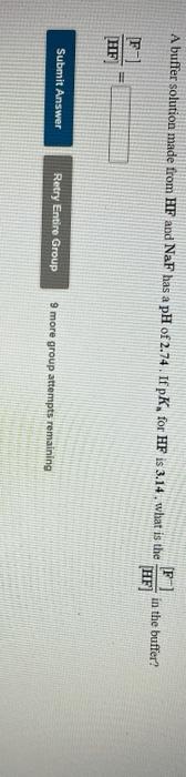 Solved F A buffer solution made from HF and NaF has a pH of | Chegg.com