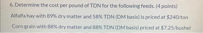 Solved 6. Determine the cost per pound of TDN for the | Chegg.com