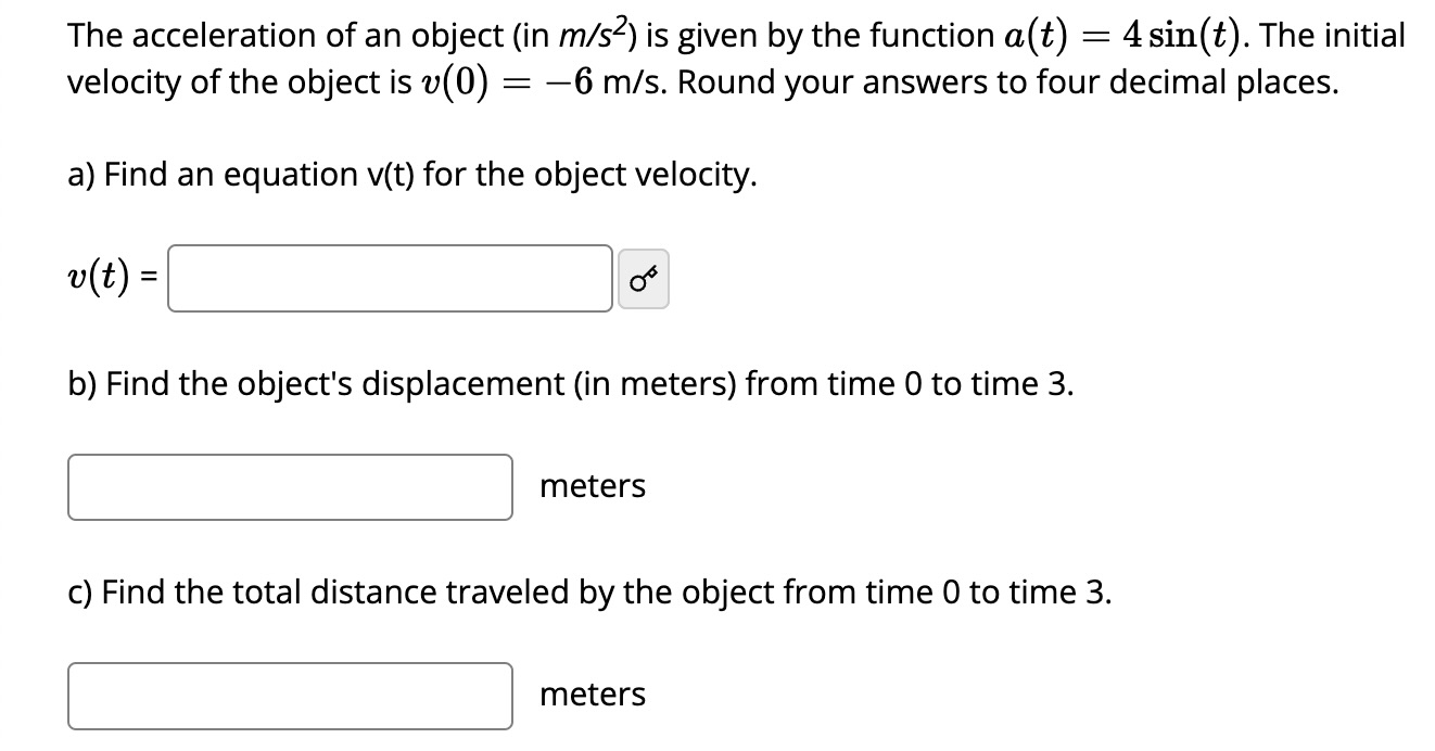 Solved The acceleration of an object (in ms2 ) ﻿is given by | Chegg.com