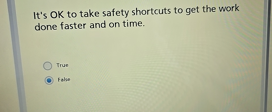 Solved It's OK to take safety shortcuts to get the work done | Chegg.com