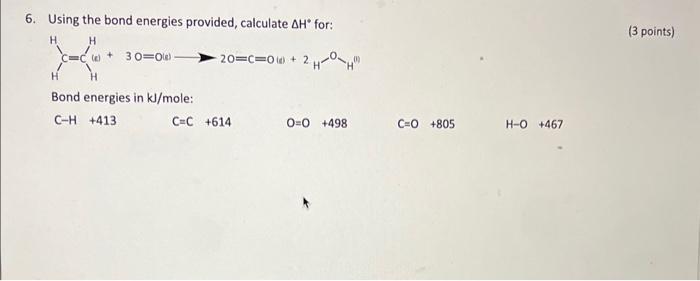 Solved 6. Using the bond energies provided, calculate ΔH∗ | Chegg.com