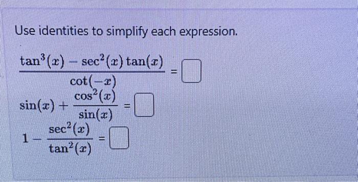 Solved Use identities to simplify each expression. | Chegg.com