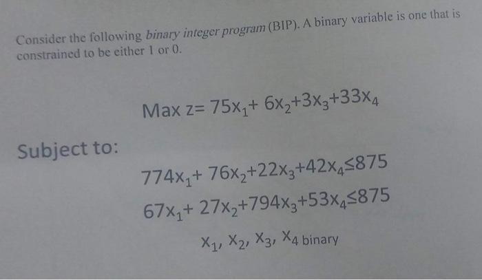 Solved Consider The Following Binary Integer Program Bip