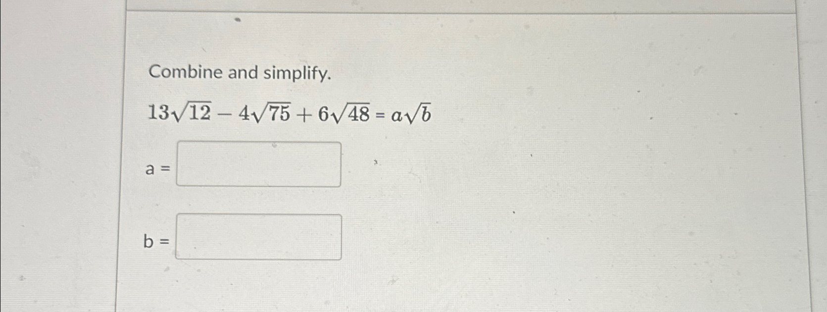 Solved Combine and simplify.13122-4752+6482=ab2a=b= | Chegg.com