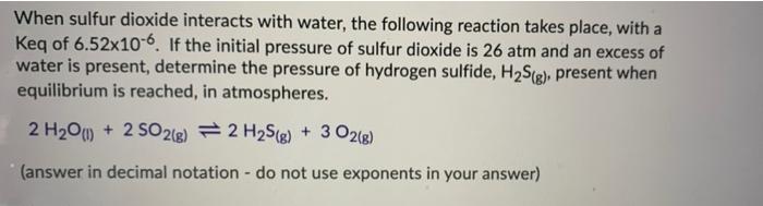 Solved When sulfur dioxide interacts with water, the | Chegg.com