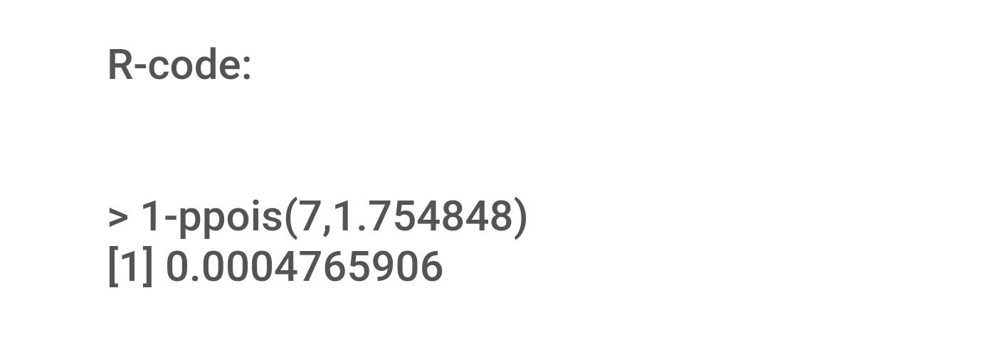 Solved >1− ppois (7,1.754848) [1] 0.0004765906 | Chegg.com