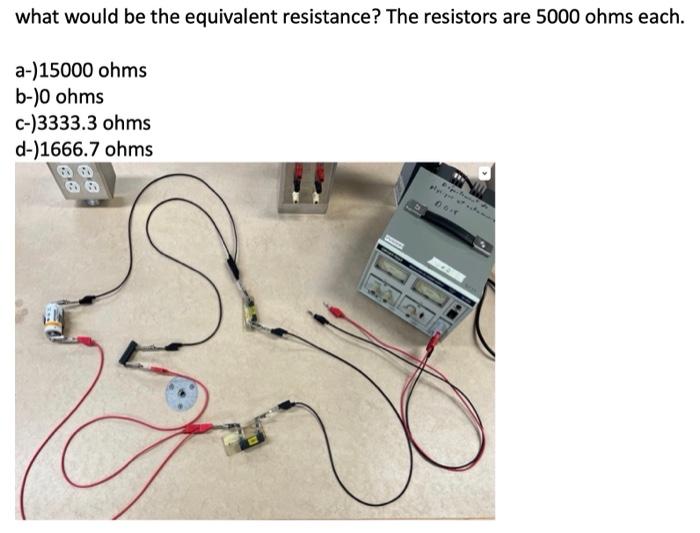 Solved what would be the equivalent resistance? The | Chegg.com