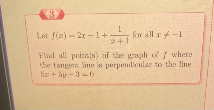 Solved Let f(x)=2x−1+x+11 for all x =−1 Find all point(s) of | Chegg.com