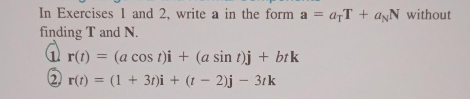 Solved In Exercises 1 and 2 , write a in the form a=aTT+aNN | Chegg.com