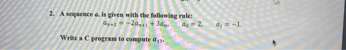 Solved 2. A sequence a. is given with the following rule: | Chegg.com