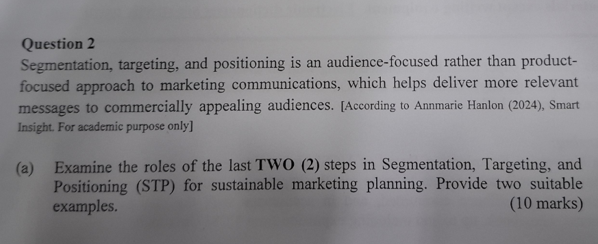 Solved Question 2Segmentation, targeting, and positioning is | Chegg.com