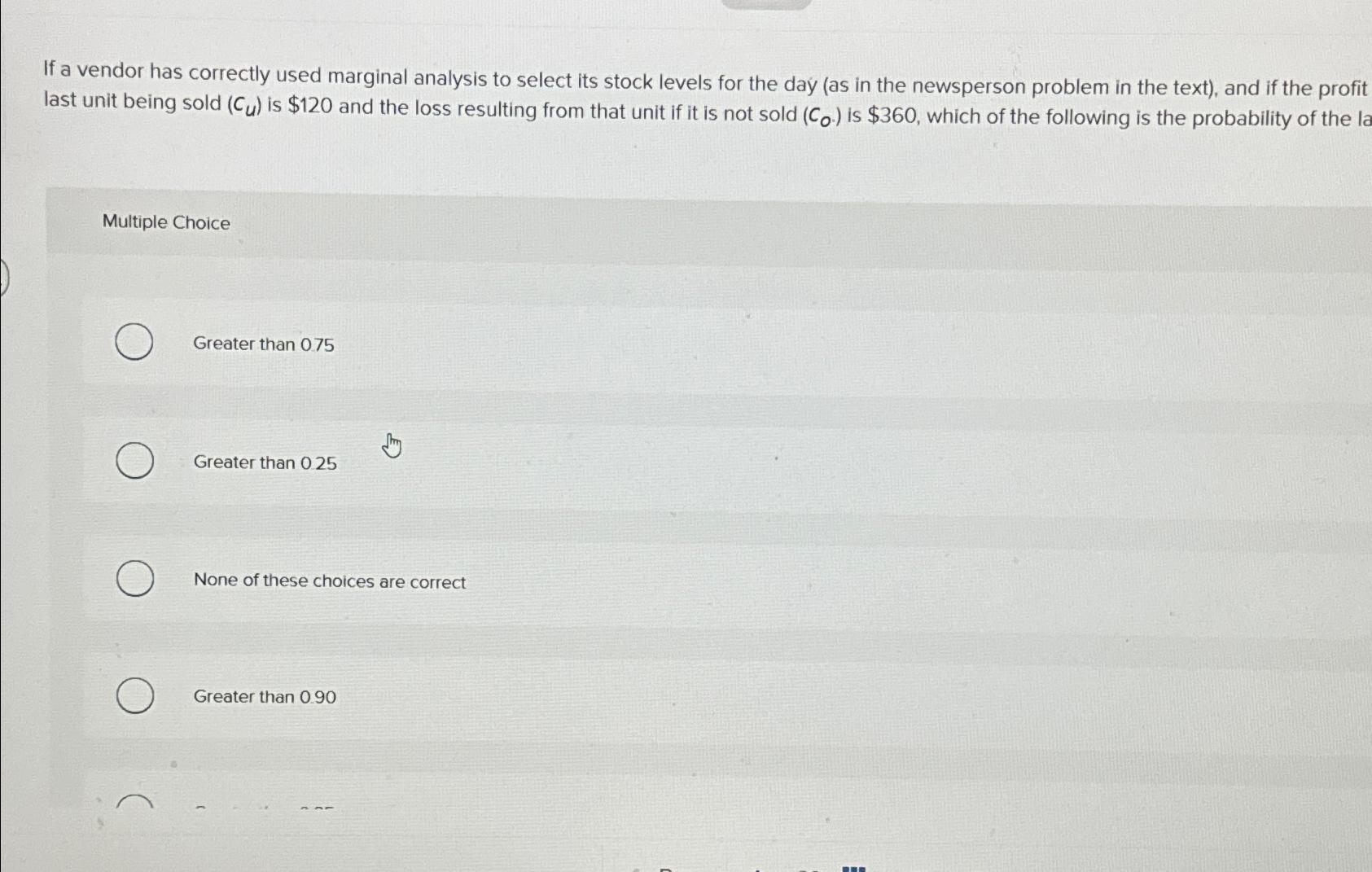 Solved If a vendor has correctly used marginal analysis to | Chegg.com