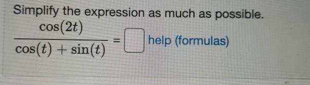 Solved Simplify the expression as much as possible. cos(2t) | Chegg.com