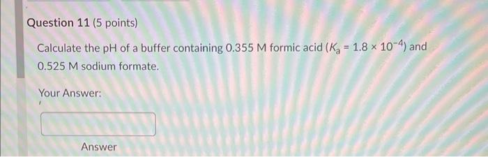 Solved Calculate the pH of a buffer containing 0.355M formic | Chegg.com