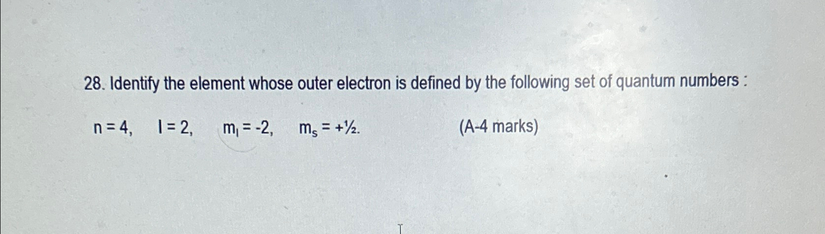 Solved Identify the element whose outer electron is defined | Chegg.com