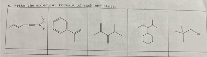Solved 5. Write the molecular formula of each structure. | Chegg.com
