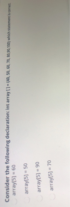Solved array[5] = 60 Consider the following declaration: int | Chegg.com