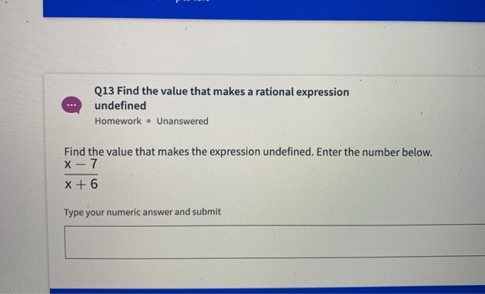 Solved Q13 Find the value that makes a rational expression | Chegg.com