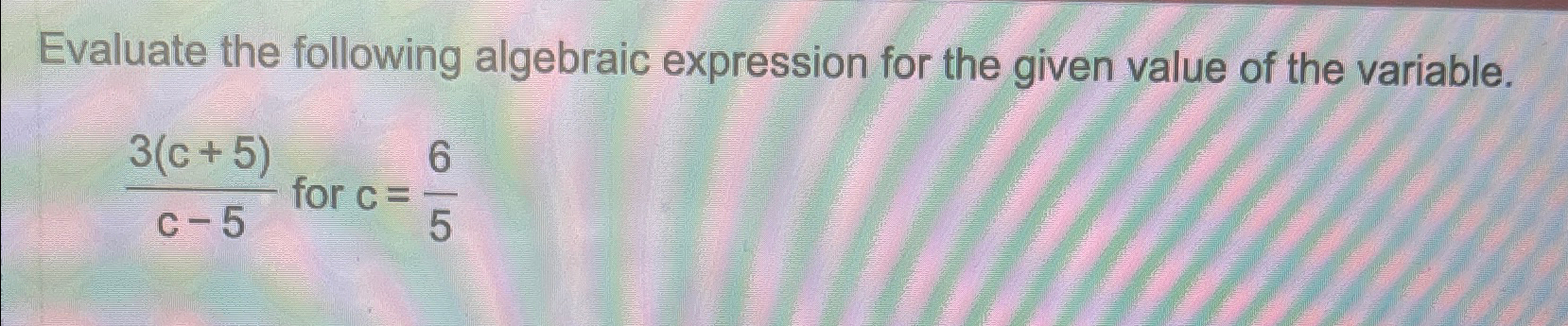 Solved Evaluate the following algebraic expression for the | Chegg.com