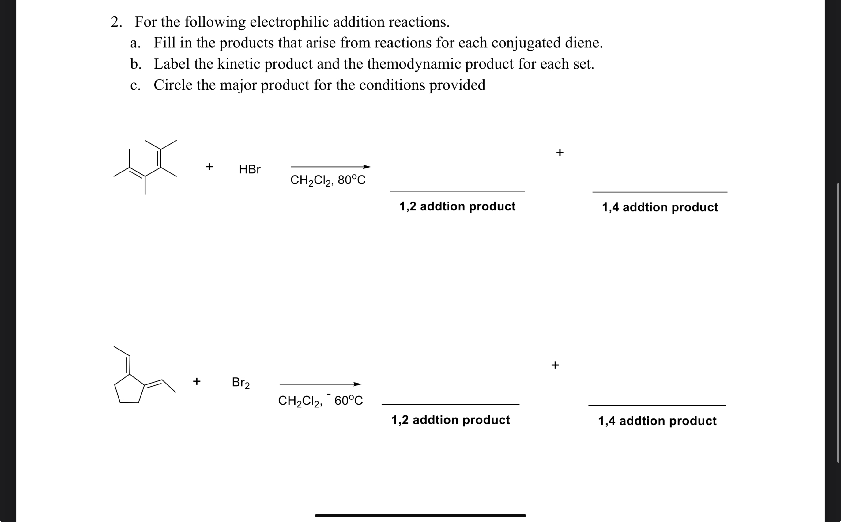 Solved For the following electrophilic addition reactions.a. | Chegg.com