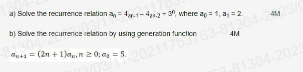 Solved a) Solve the recurrence relation an=4an−1−4an−2+3n, | Chegg.com