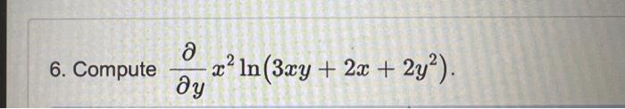Solved ∂y∂x2ln(3xy+2x+2y2) | Chegg.com