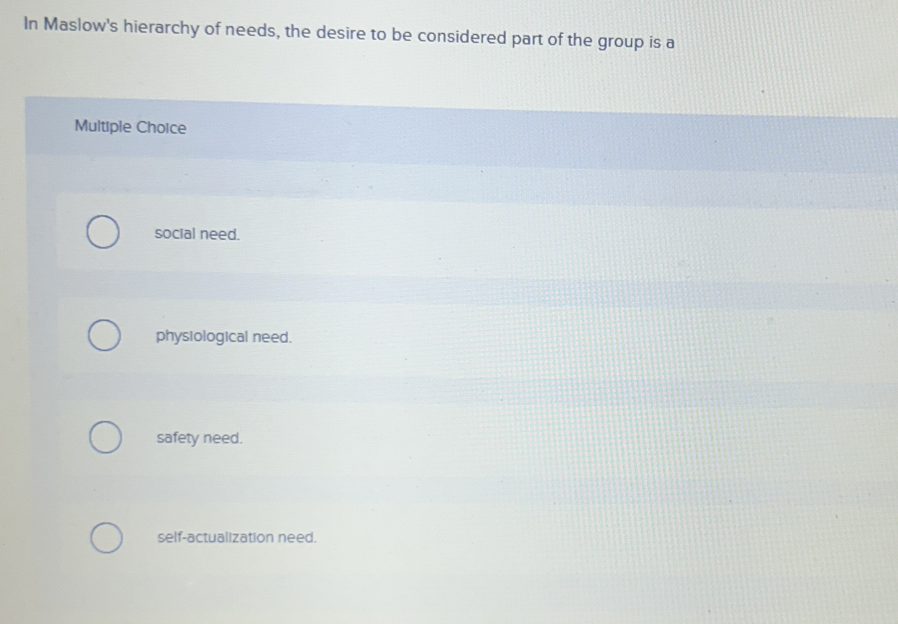 Solved In Maslow's hierarchy of needs, the desire to be | Chegg.com