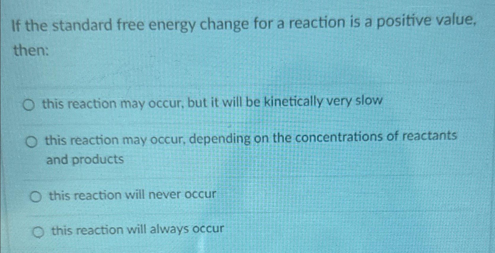 Solved If the standard free energy change for a reaction is | Chegg.com