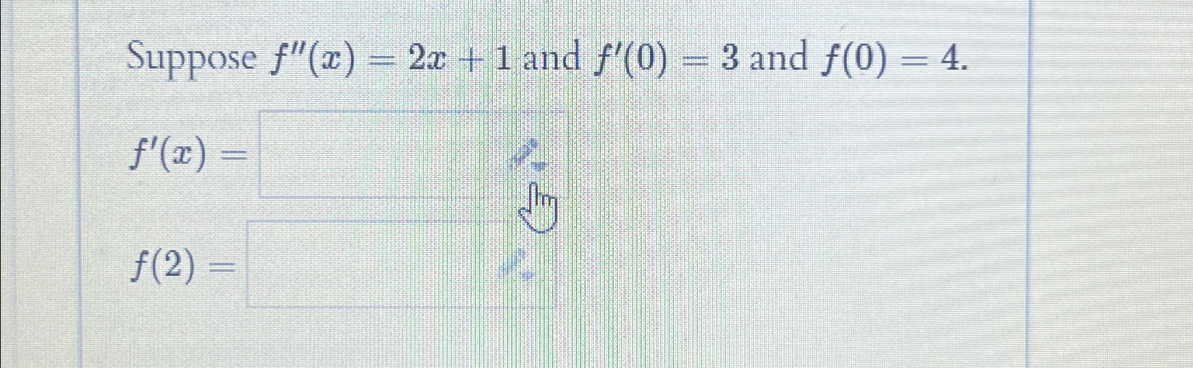 Solved Suppose f''(x)=2x+1 ﻿and f'(0)=3 ﻿and | Chegg.com